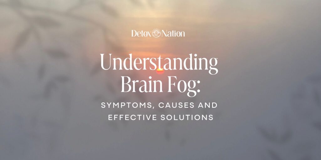 Understanding Brain Fog: Symptoms, Causes, and Effective Solutions ...